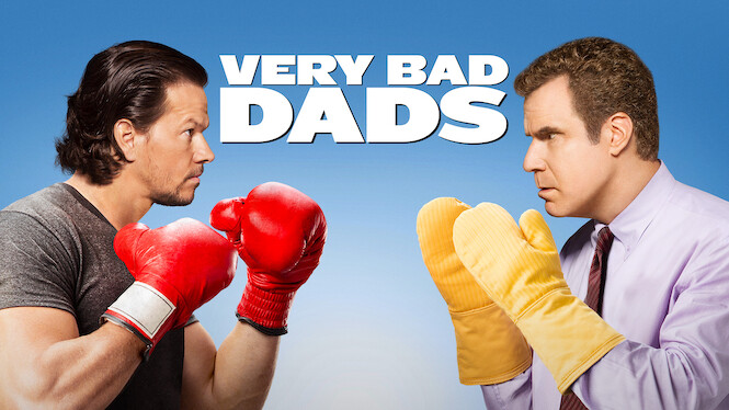 Very Bad Dads (2015) - Netflix | Flixable